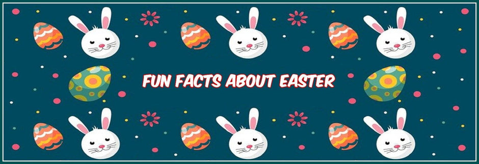 Top 7 Fun Facts About Easter That Will Surprise You | PartyGlowz.com